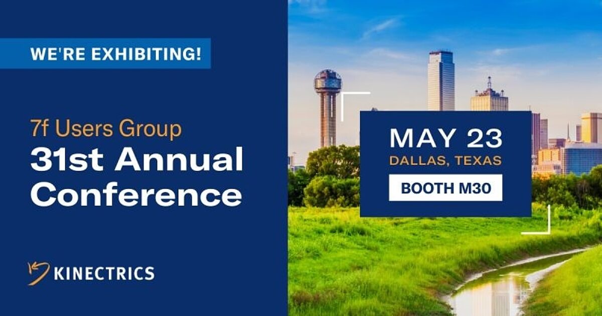 7f Power Users Group Conference 2022 | Kinectrics